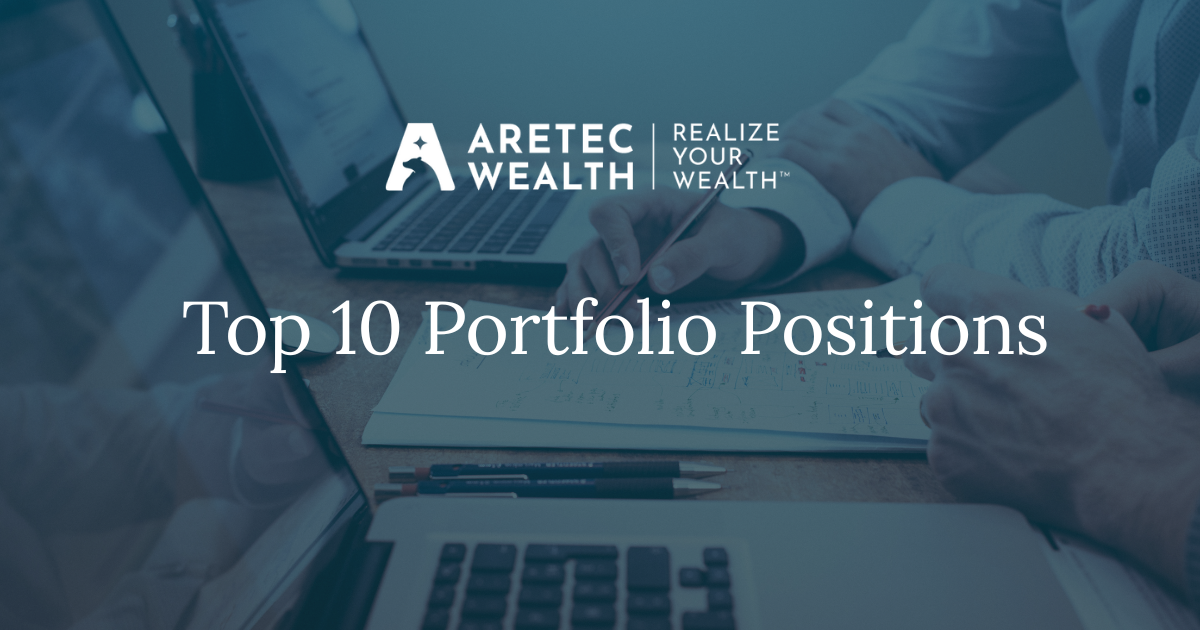 Top 10 Portfolio Positions – Aretec Wealth
